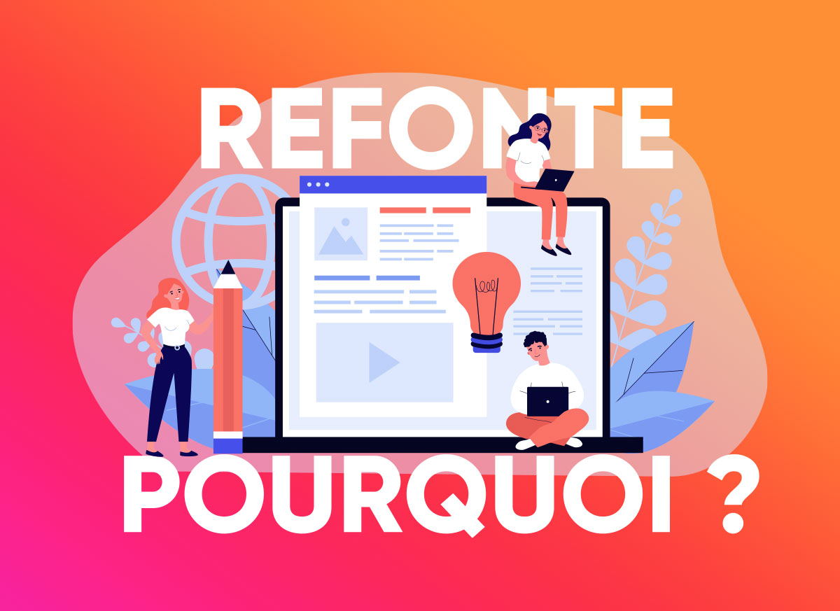 Agence Web, Pourquoi une refonte de votre site internet